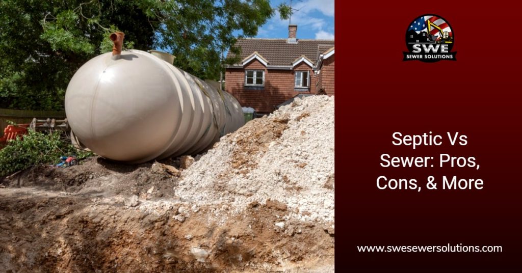 Septic Vs Sewer: Pros, Cons, & More | SWE Sewer Solutions